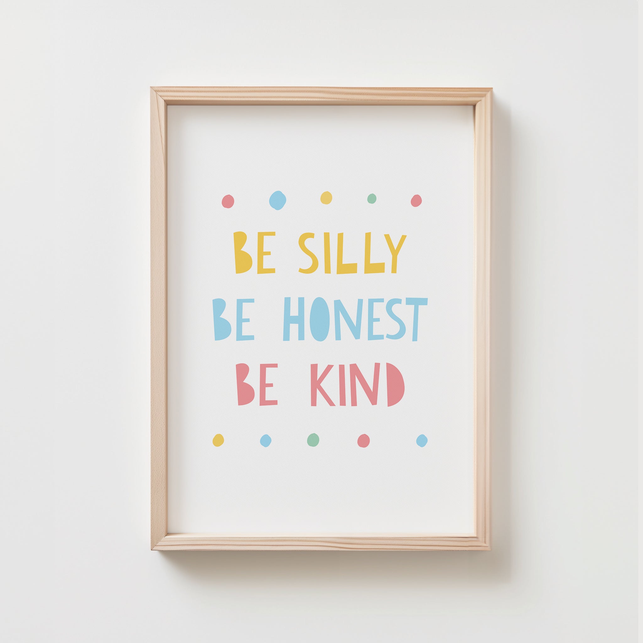 Be Silly Be Honest Nursery Print | Mini Learners